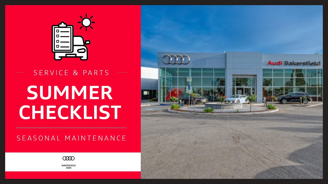 Audi Summer Checklist Bakersfield, CA // Audi Bakersfield Service - YouTube