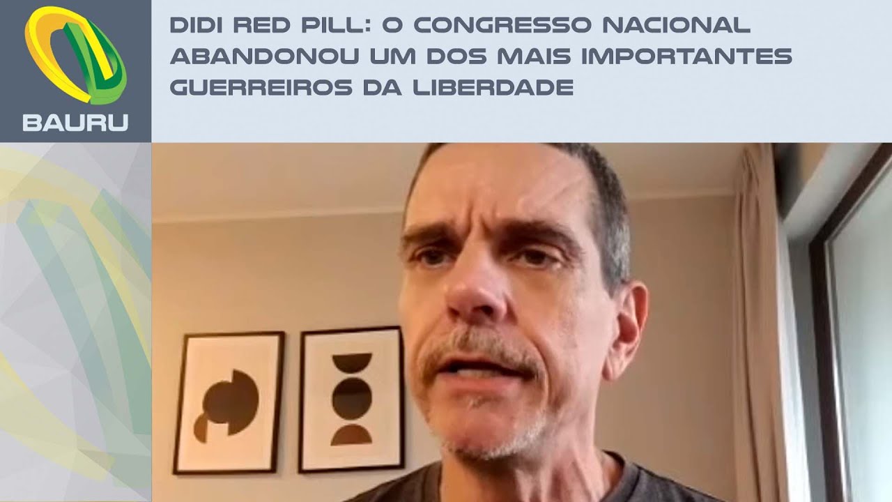 Didi Red Pill: O Congresso Nacional abandonou um dos mais importantes ...