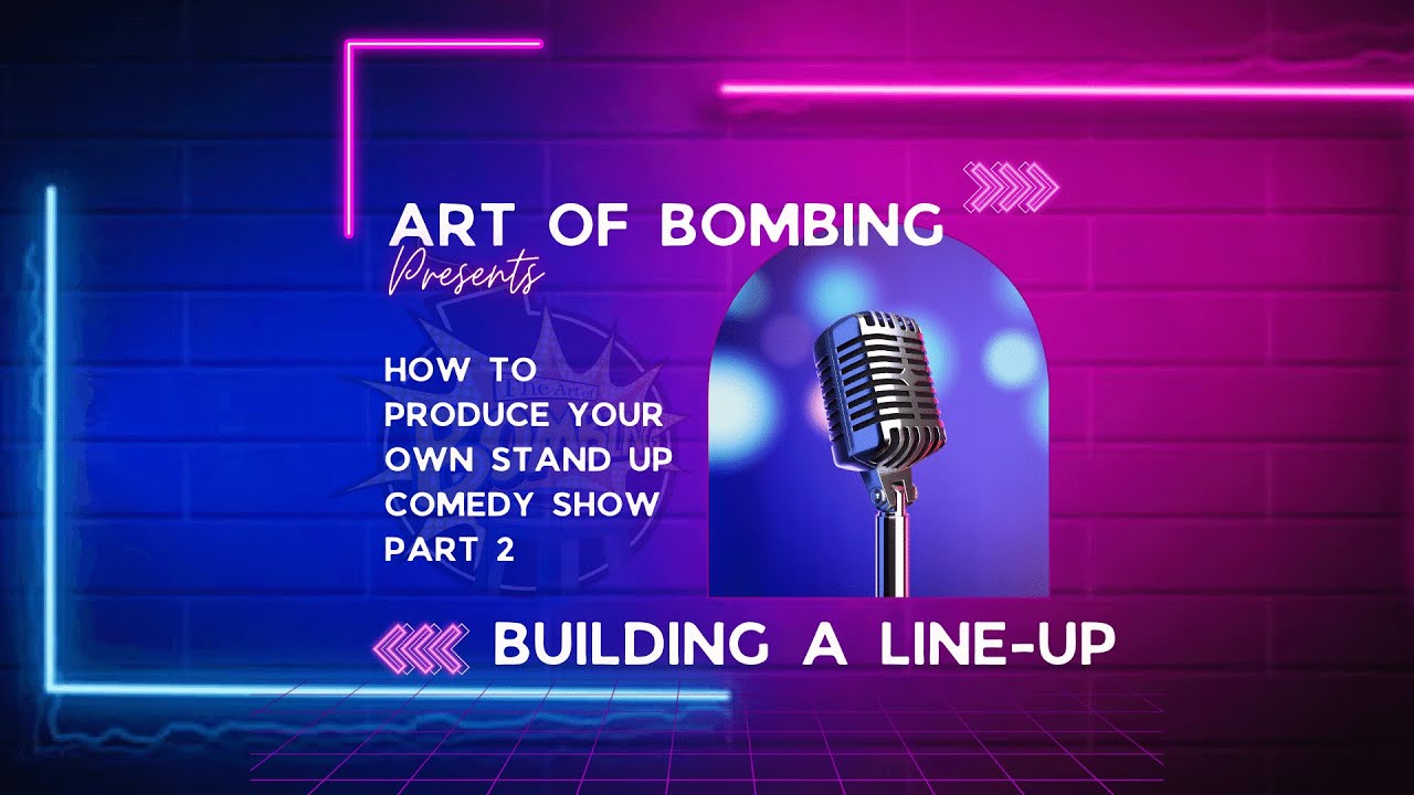 Between Bombs #13: How To Produce Your Own Comedy Show Part 2 ...