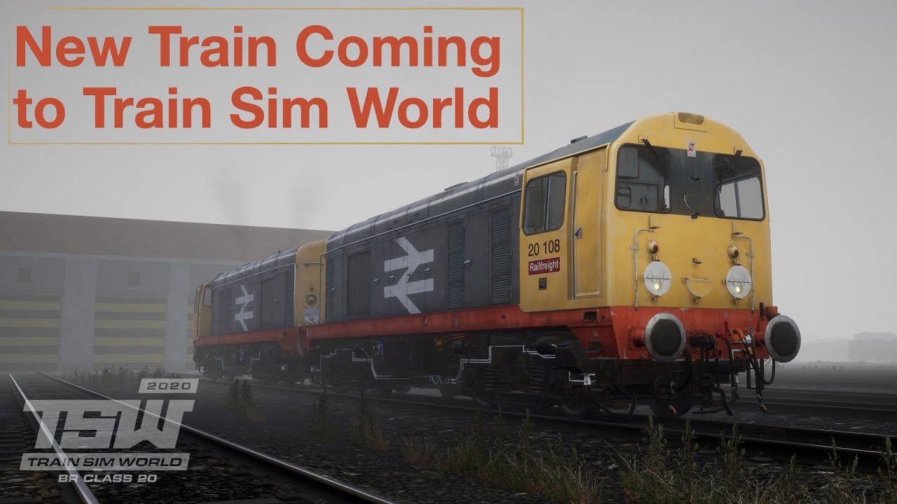 Train Sim World NEWS - The BR Class 20 ANNOUNCED!!! - Get to the ...