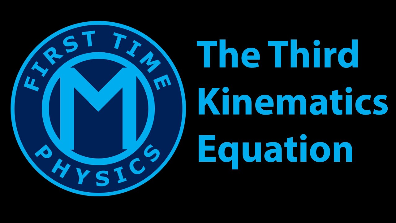 011_00 Third Kinematics Equation - YouTube