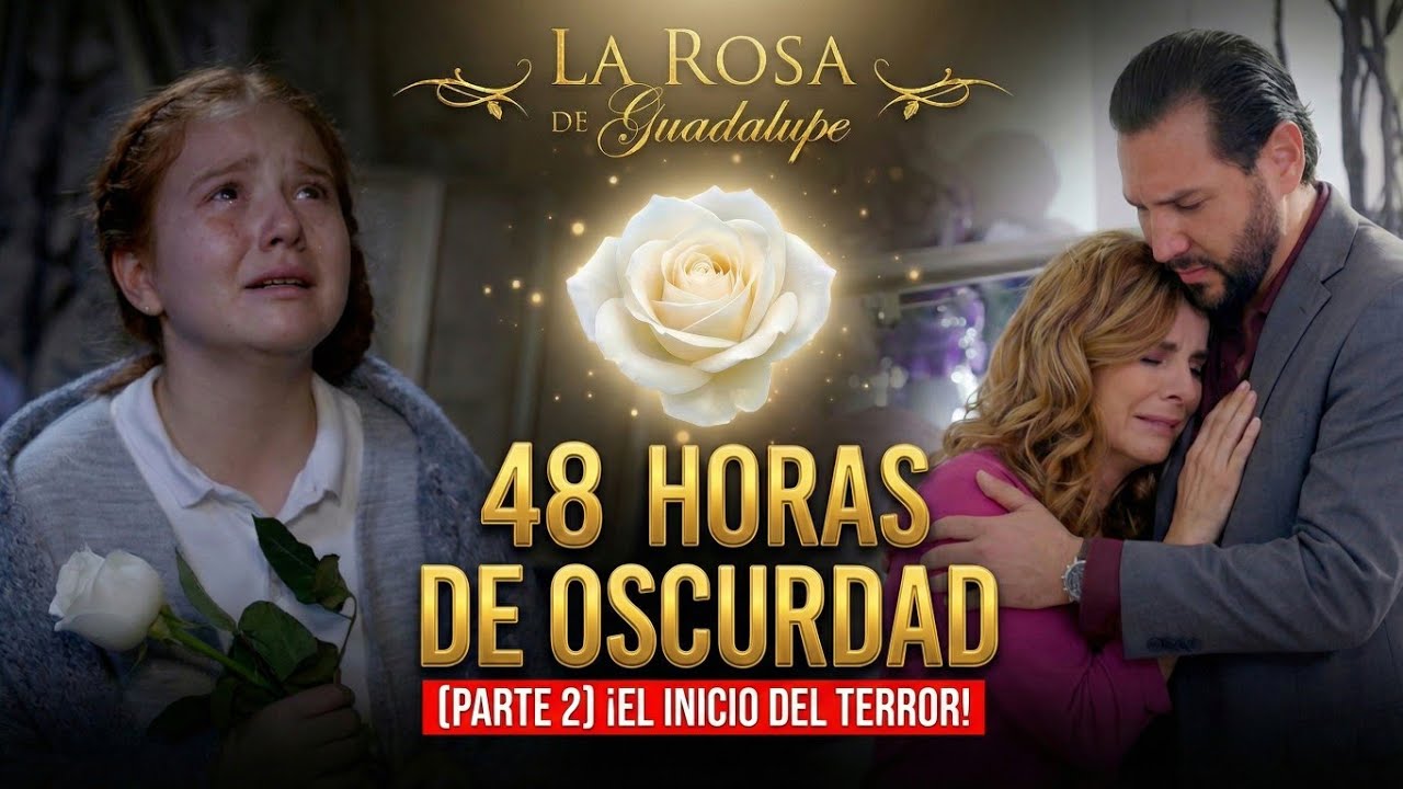 LA ROSA DE GUADALUPE 2026 | 48 HORAS DE OSCURIDAD | CAPÍTULO COMPLETO ...