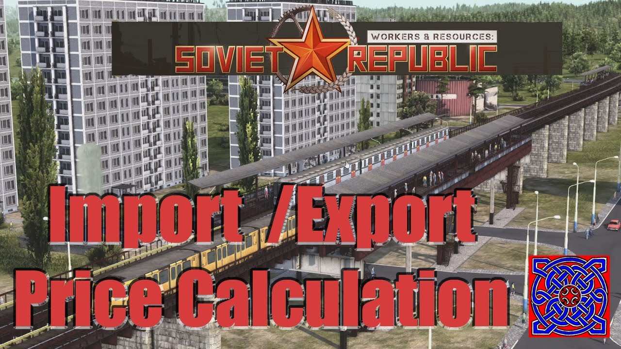 Community Report #57 Import/Export Price Calculator : Workers ...