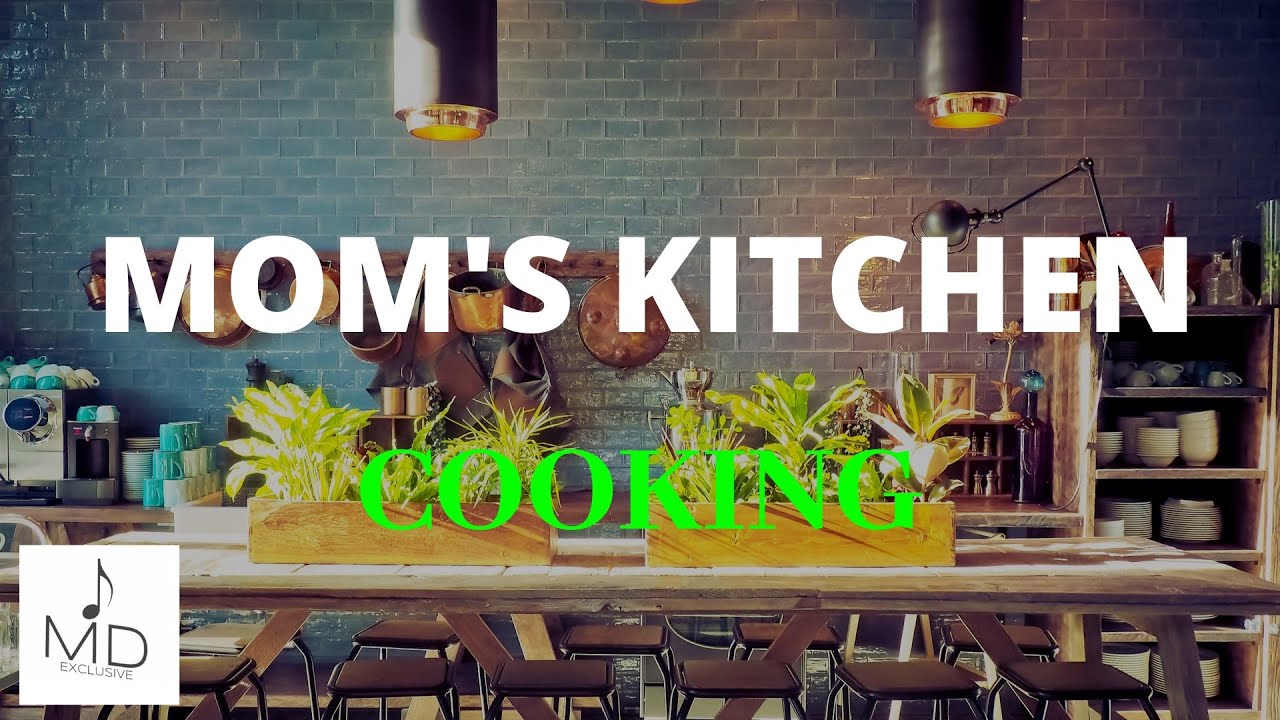 Cooking / Food Vlog Background Music | Mom's Kitchen | MDStockSound ...