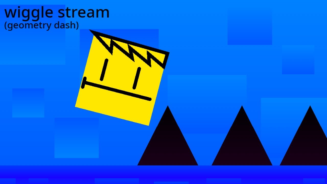 WIGGLE STREAM (playing geometry dash) - YouTube