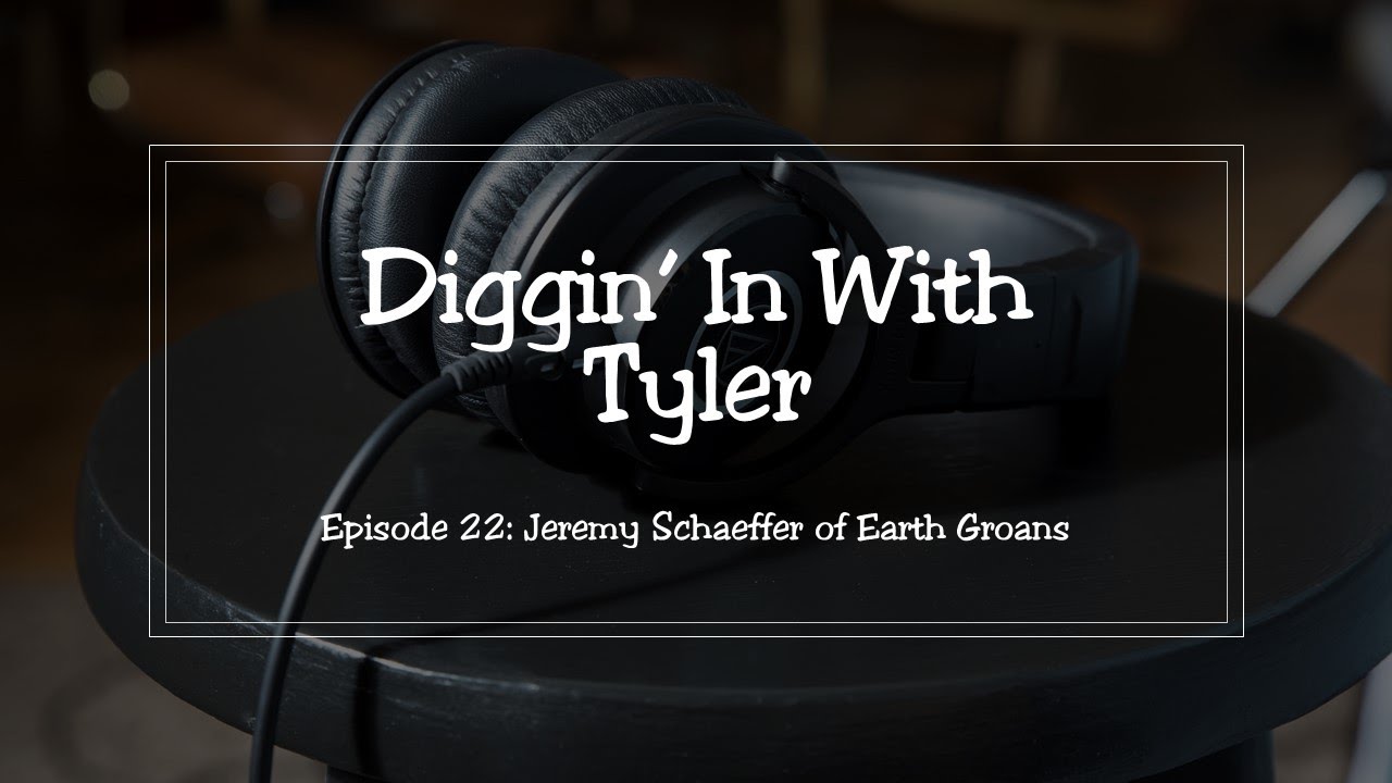 Episode 22 - Jeremy Schaeffer of Earth Groans - YouTube