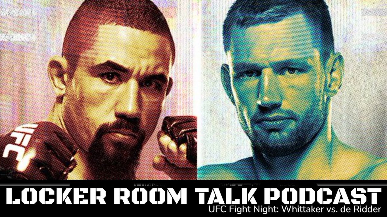 UFC Abu Dhabi : Whittaker vs. de Ridder | Locker Room Talk Podcast ...