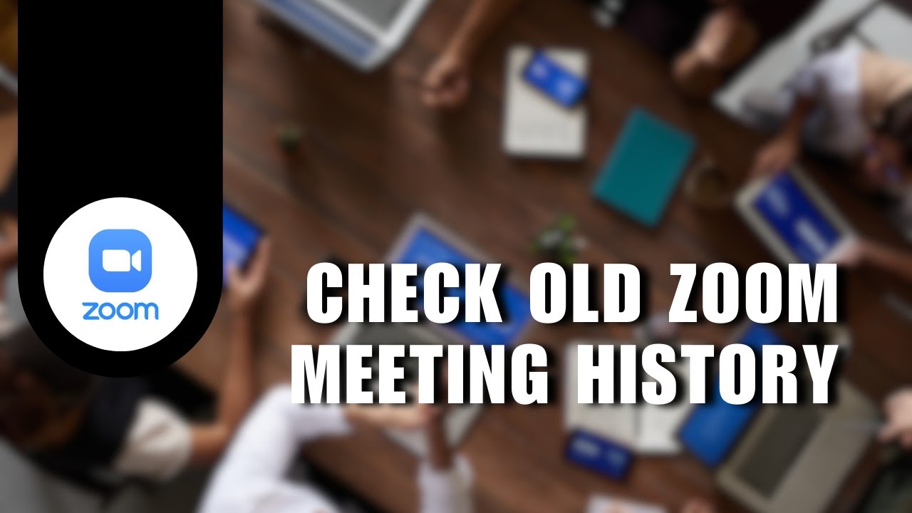 💥 HACKS: How To Check Old Zoom Meeting History | Easy guide - YouTube