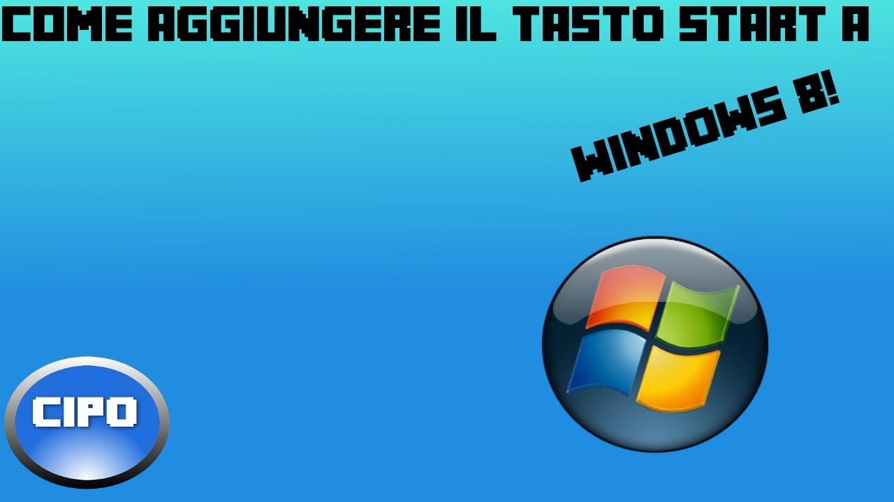 3° Tutorial - Come aggiungere il tasto Start a Windows 8/8.1 - ITA ...