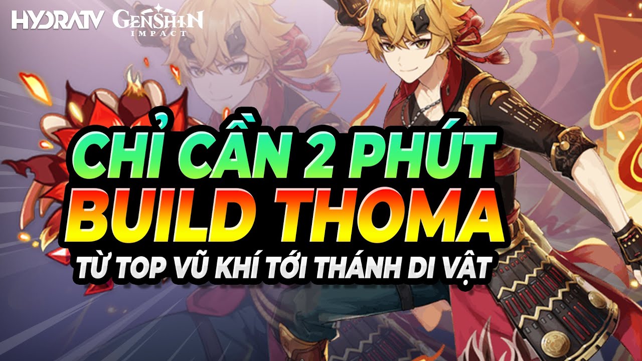 Chỉ Cần 2 Phút Build Thoma Cực Ngon Từ Top Vũ Khí tới Thánh Di Vật ...