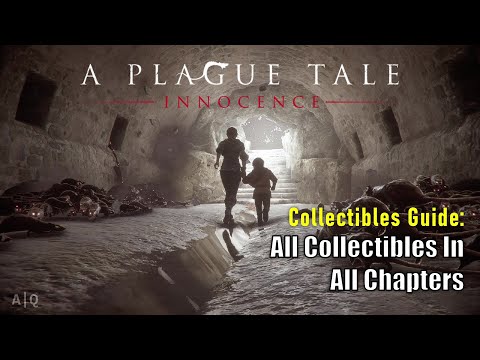 A Plague Tale: Innocence - Collectibles Guide - All Collectibles in All Chapters