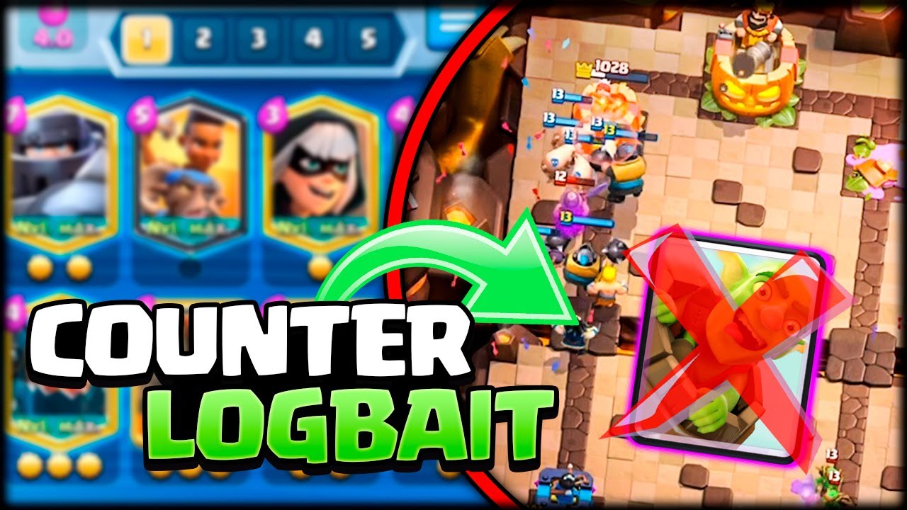 HA LLEGADO EL MOMENTO DE JUGAR COUNTER DE LOGBAIT - Clash Royale ...