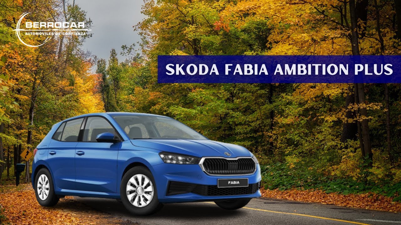 SKODA FABIA AMBITION PLUS | REVIEW EN ESPAÑOL | berrocar.com - YouTube