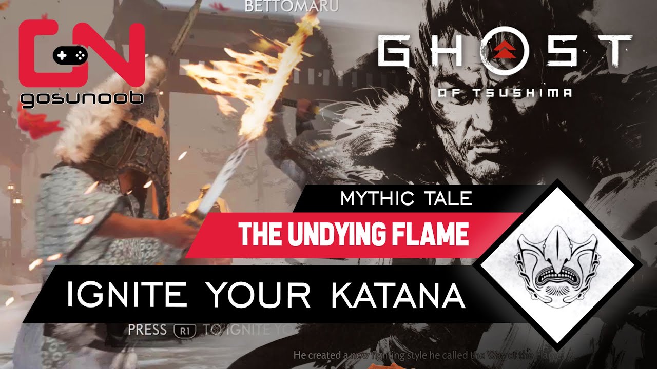 Ghost of Tsushima Undying Flame - Unlock Fire Katana Mythic Tale / Way ...