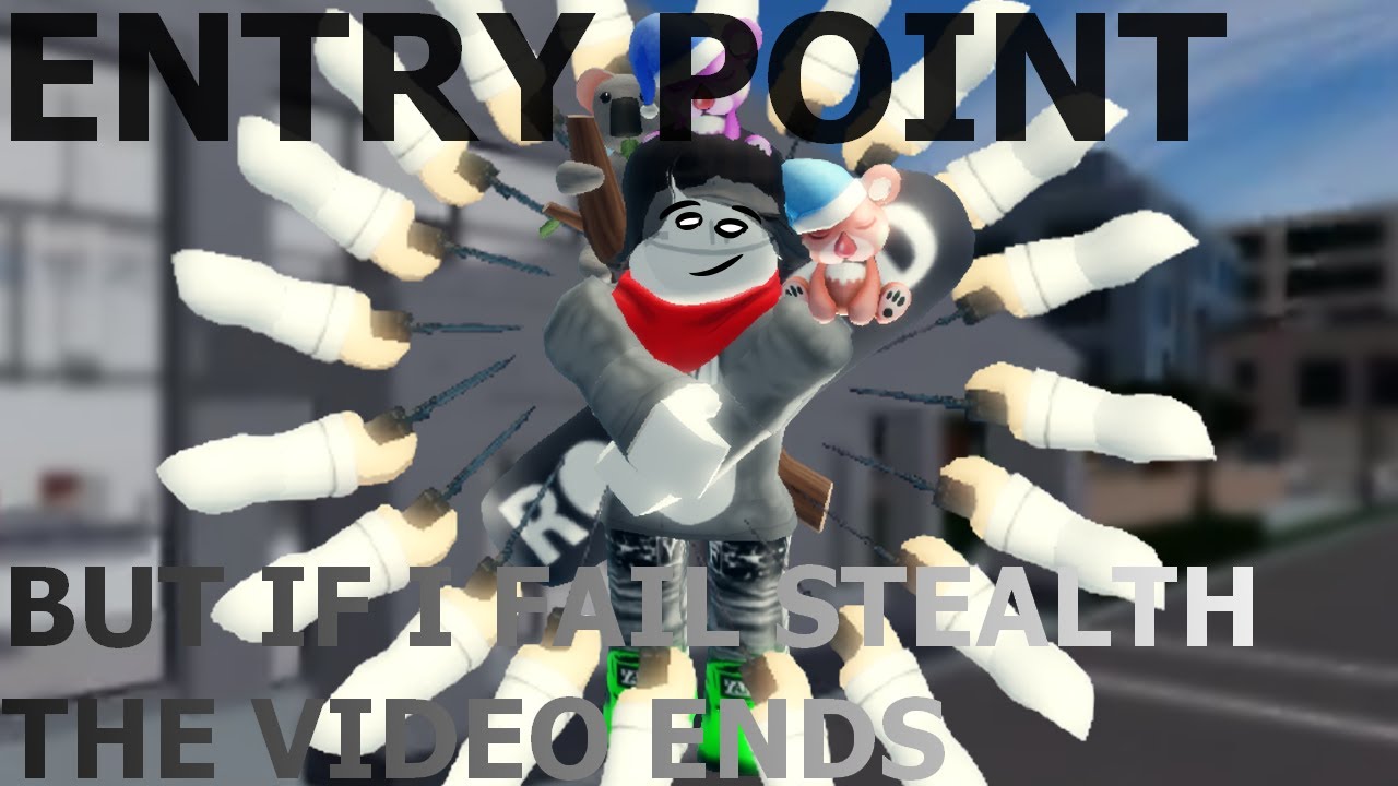 Entry Point But If I Fail Stealth The Video Ends - YouTube