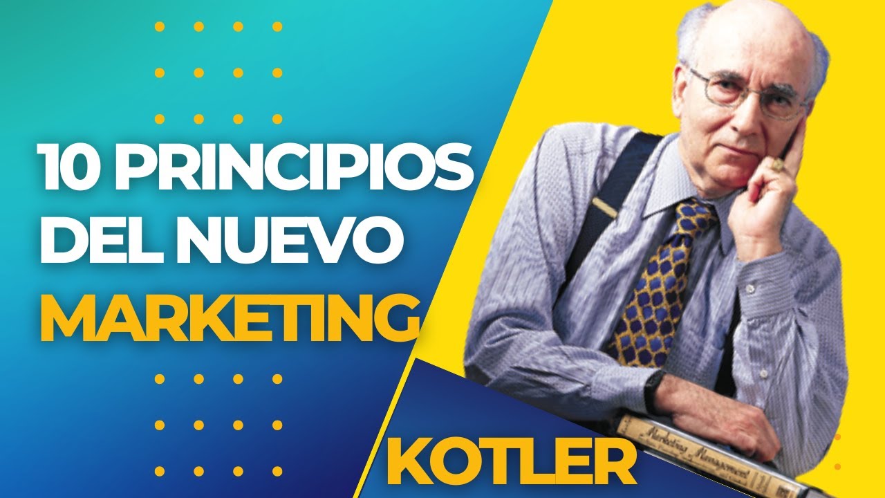 Los diez principios del nuevo marketing según Philip Kotler YouTube
