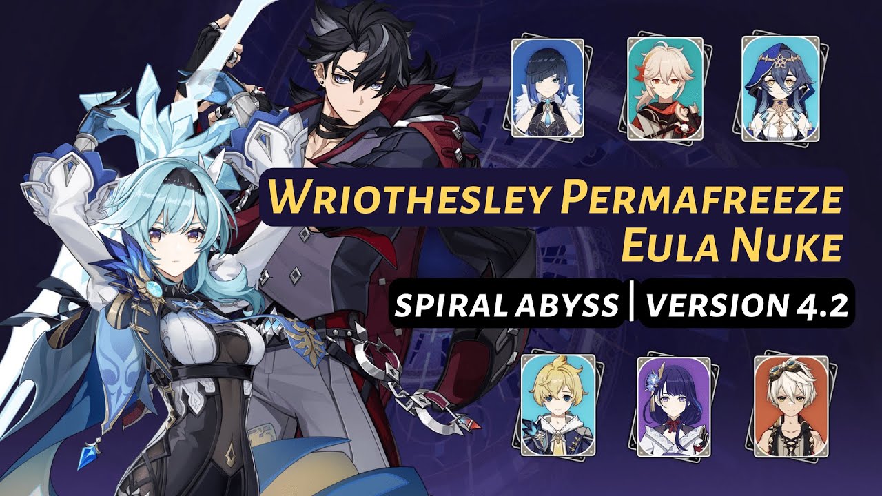 [Genshin Impact] | Wriothesley Permafreeze + Eula Nuke - Spiral Abyss 4.2 | Floor 12 (9★) - YouTube