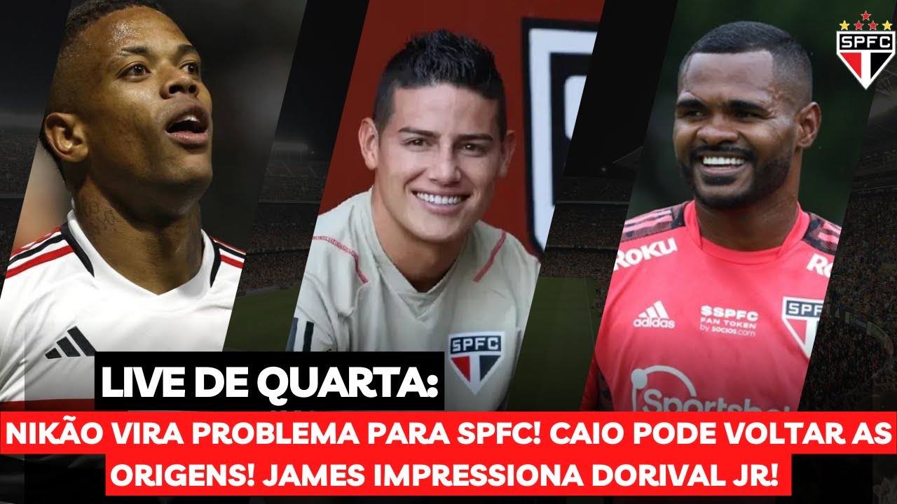 LIVE DE QUARTA: JAMES IMPRESSIONA DORIVAL JR! CAIO PODE VOLTAR AS ...