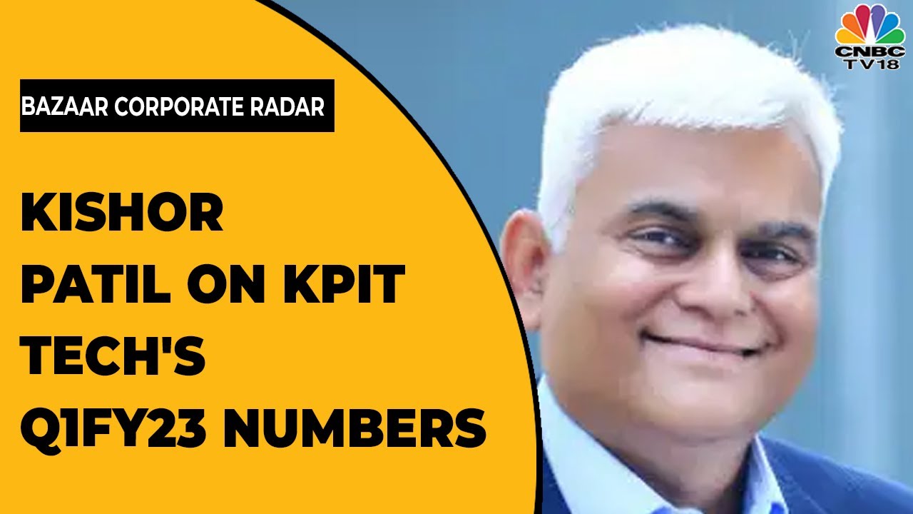 KPIT Tech Stock News: Kishor Patil On Firm's Q1FY23 Numbers | Bazaar ...
