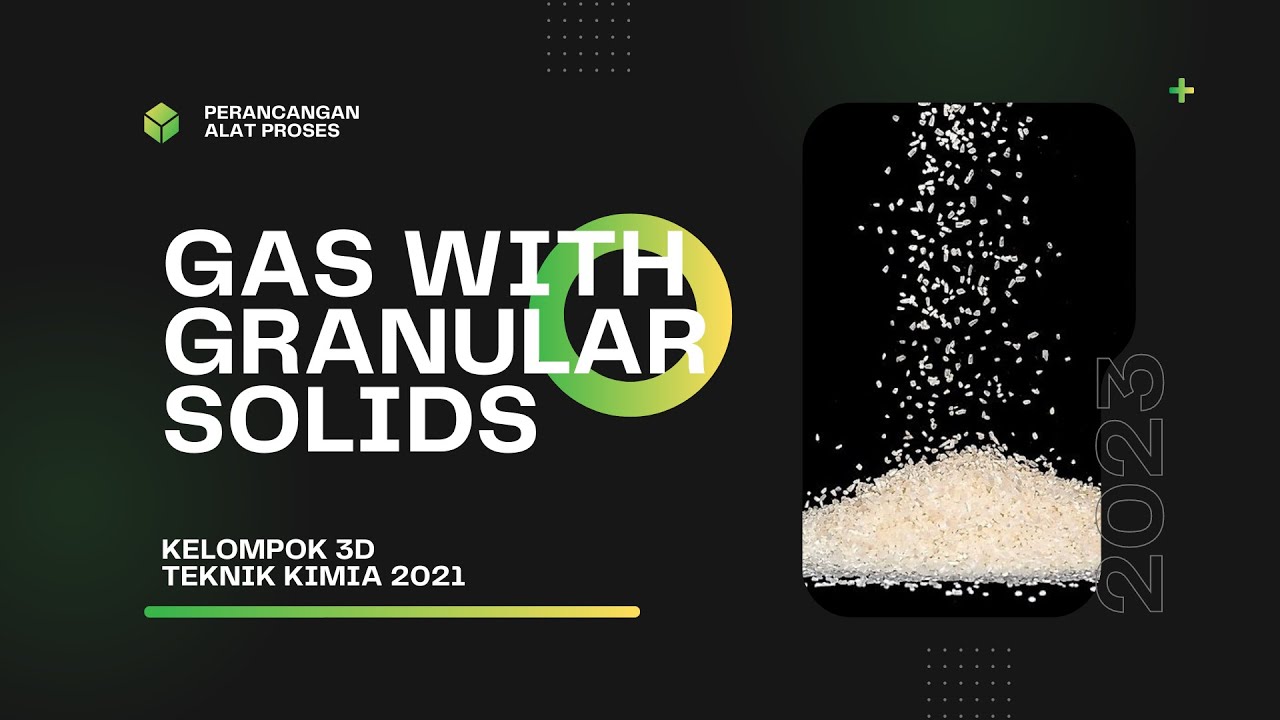 KELOMPOK 3D_GAS WITH GRANULAR SOLIDS_TEKNIK KIMIA 2021 - YouTube