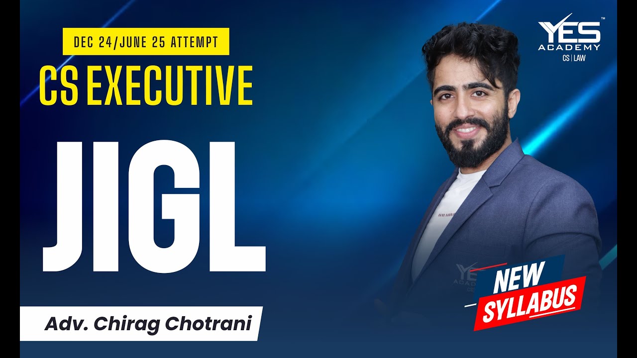 CS Executive JIGL (Lecture 1) | NEW SYLLABUS Dec24/ June25 | Adv Chirag ...
