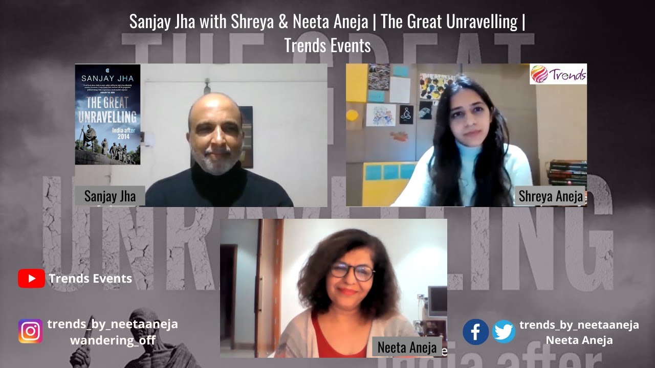 28 | Sanjay Jha with Shreya & Neeta Aneja | The Great Unravelling ...