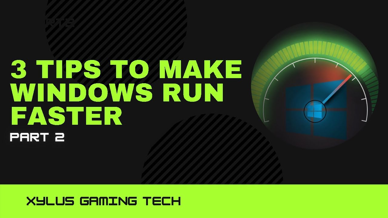 3 Tips to Make Windows Run Faster | PART 2 | XYLUS GAMING TECH - YouTube