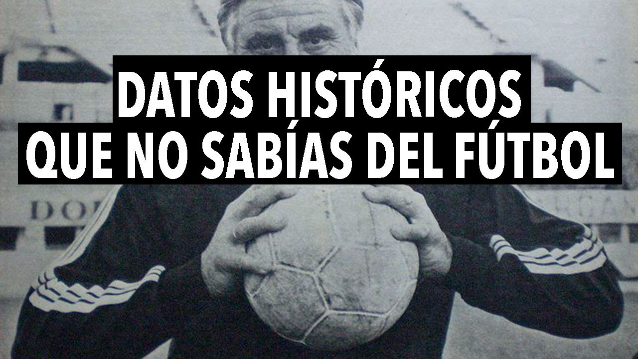 Datos históricos que no sabía del fútbol - YouTube