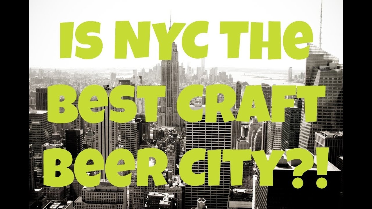 Beer Talk: Is NYC The Best Craft Beer City?! - Ep. #1680 - YouTube