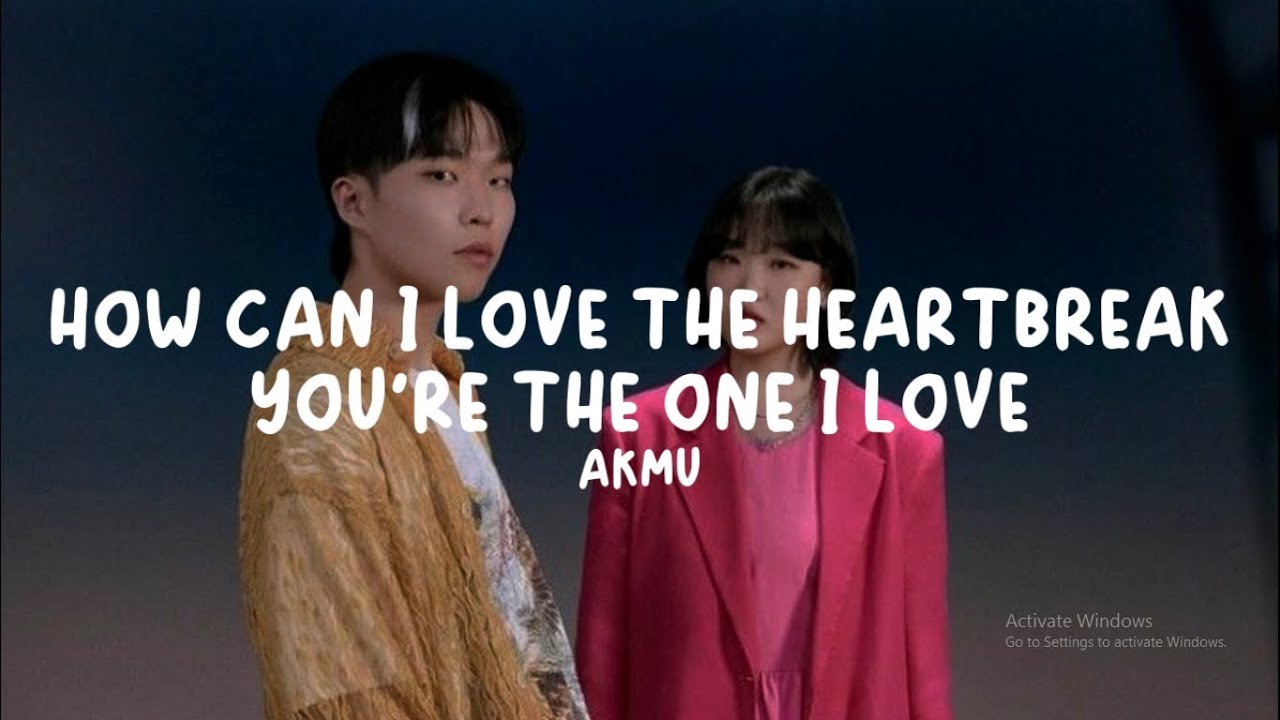 AKMU - 'How can I love the heartbreak, you're the one I love' Easy ...