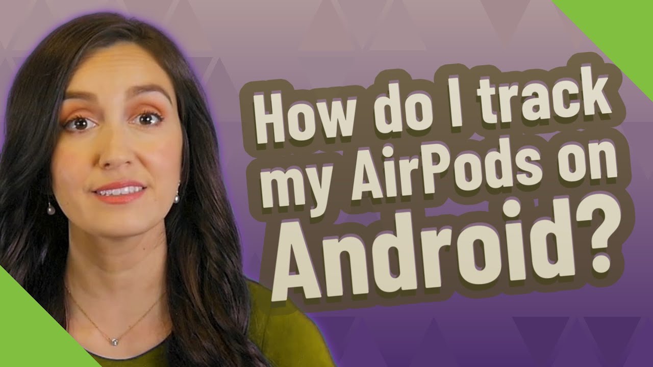 How Do I Track My AirPods On Android YouTube how-do-i-track-my-airpods-on-android-youtube