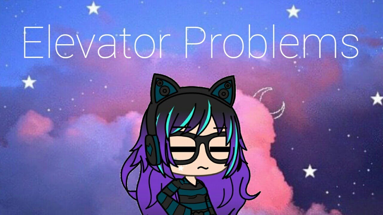 Elevator Problems ~ Gacha Life Random Video Youtube