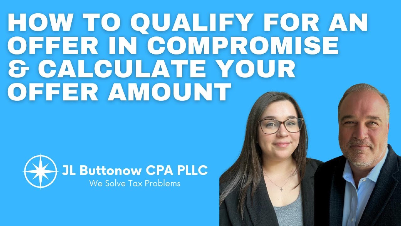 How to Qualify for an Offer in Compromise & Calculate Your Offer Amount ...