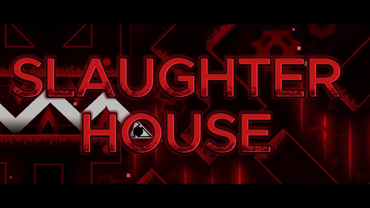 SLAUGHTERHOUSE [SHOWCASE] By: IcEDCave | GeometryDash - YouTube