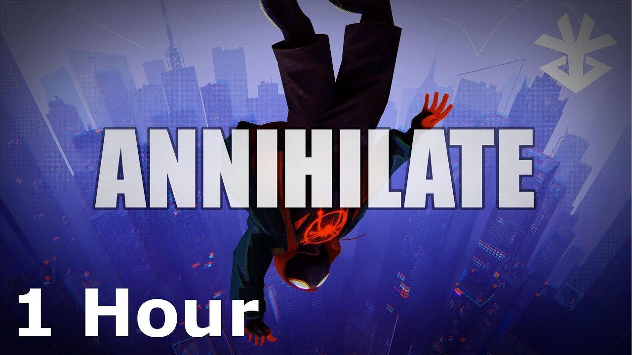 Spider-Man: Across the Spider-Verse - "Annihilate" Remix (1 Hour) - YouTube