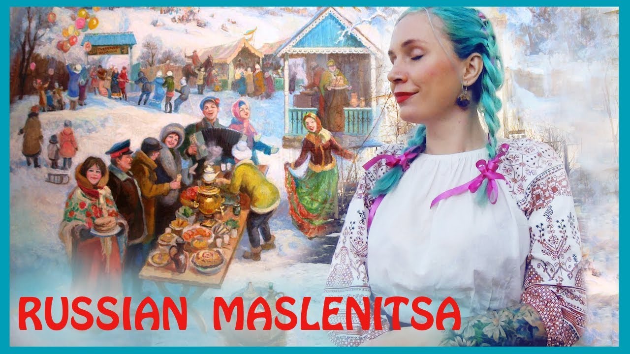 RUSSIAN MASLENITSA: how we welcome the Spring in a Provincial Russian ...