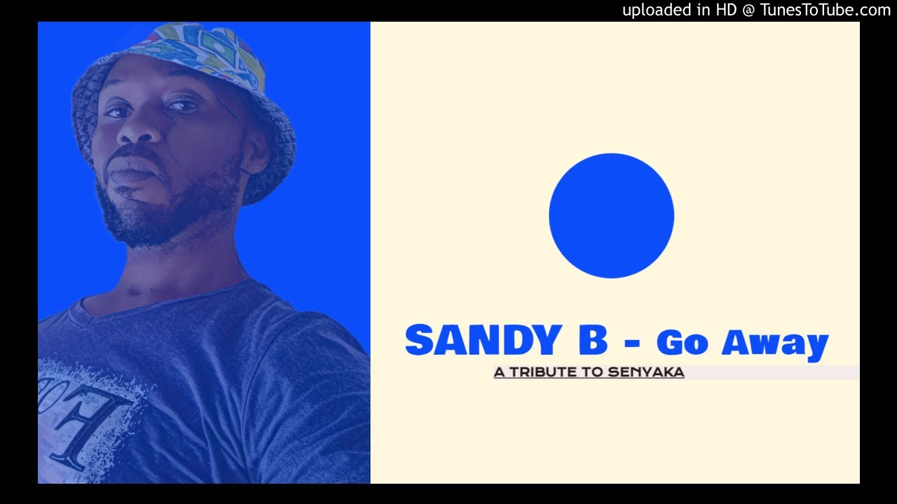 Sandy B - Go Away (Originally by Senyaka) - YouTube Music