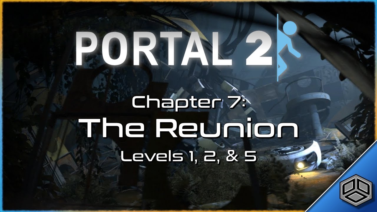 PORTAL 2 | Chapter 7: The Reunion (Levels 1, 2 & 5) - YouTube