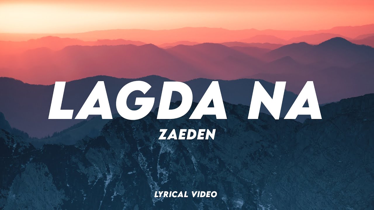 Lagda Na - Zaeden | Lyrical Video | Unied Studios - YouTube