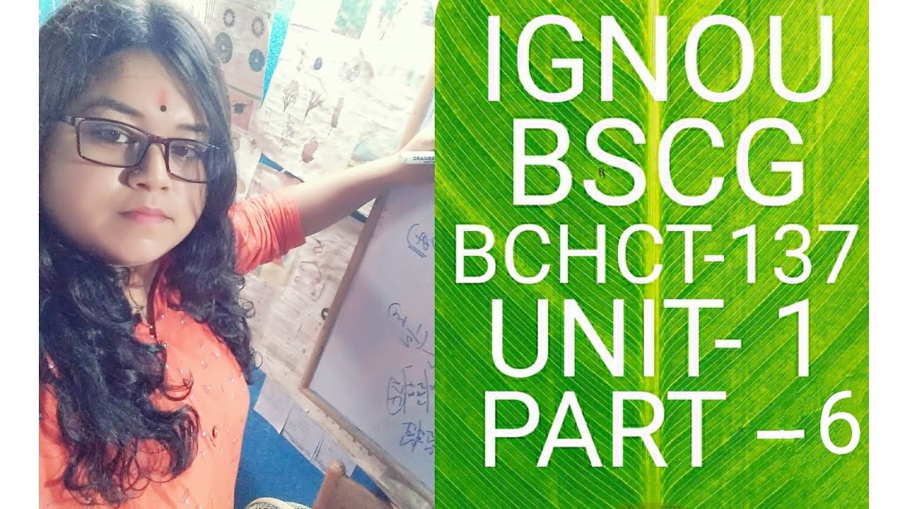 IGNOU, BSCG, BCHCT-137,unit-1 ,part -6 - YouTube