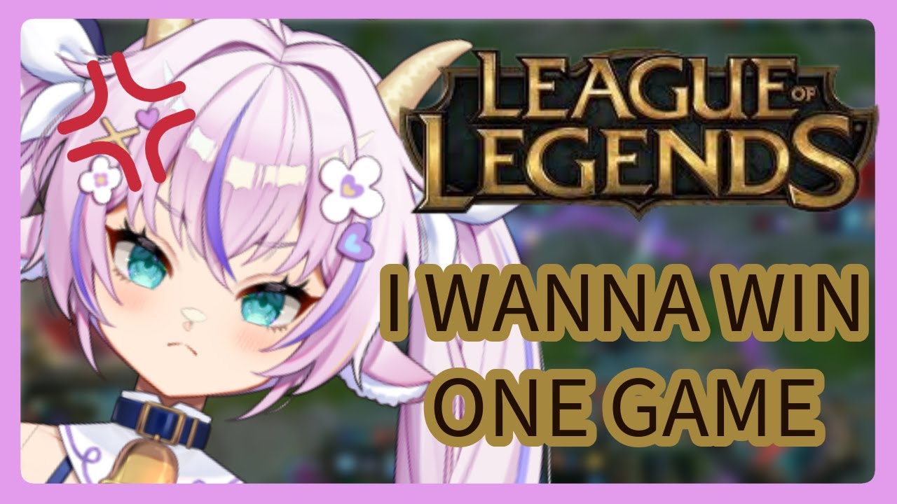 League of legends!! I WANNA WIN ONE GAME - YouTube