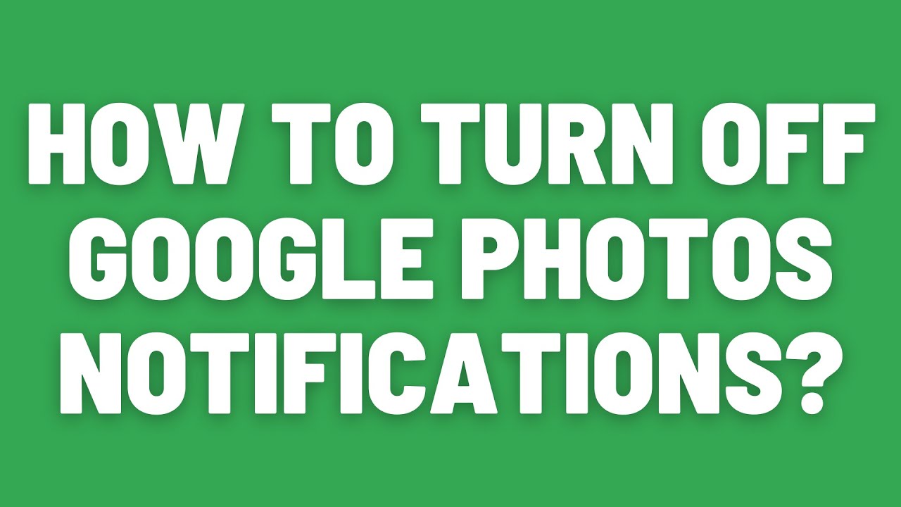 How to Turn Off Google Photos Notifications? - YouTube