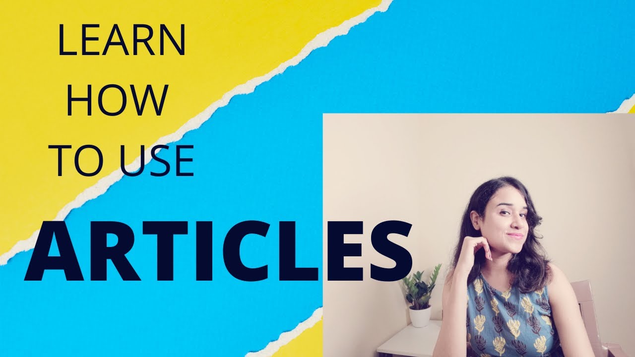 How to use Articles in English | Use A An The with Examples & Rules ...