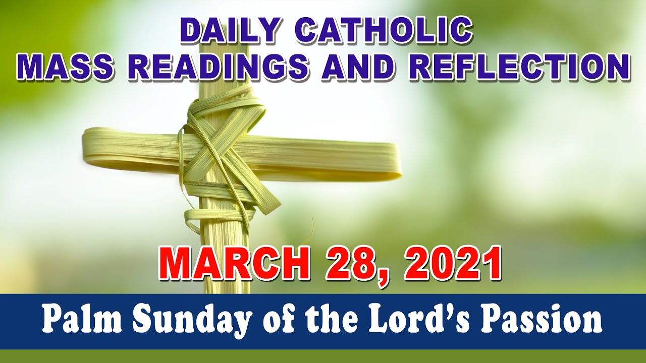 march 28, 2021 - Palm Sunday of the Lord’s Passion - Daily Catholic ...