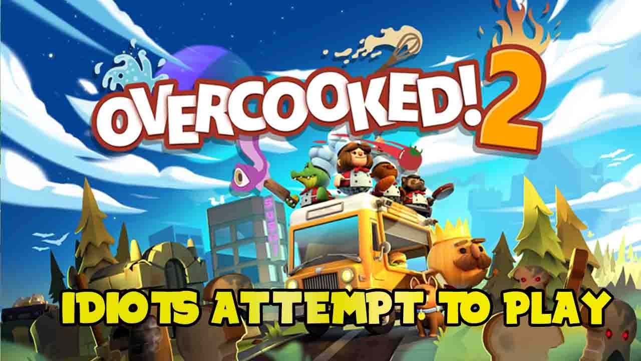 OVERCOOKED 2 TESTS FRIENDSHIPS | OVERCOOKED 2 FUNNY MOMENTS | IDIOTS ...
