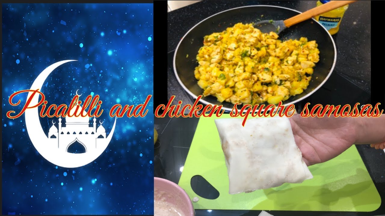 Chicken and piccalilli sauce square samosas| ramadan food preparation ...