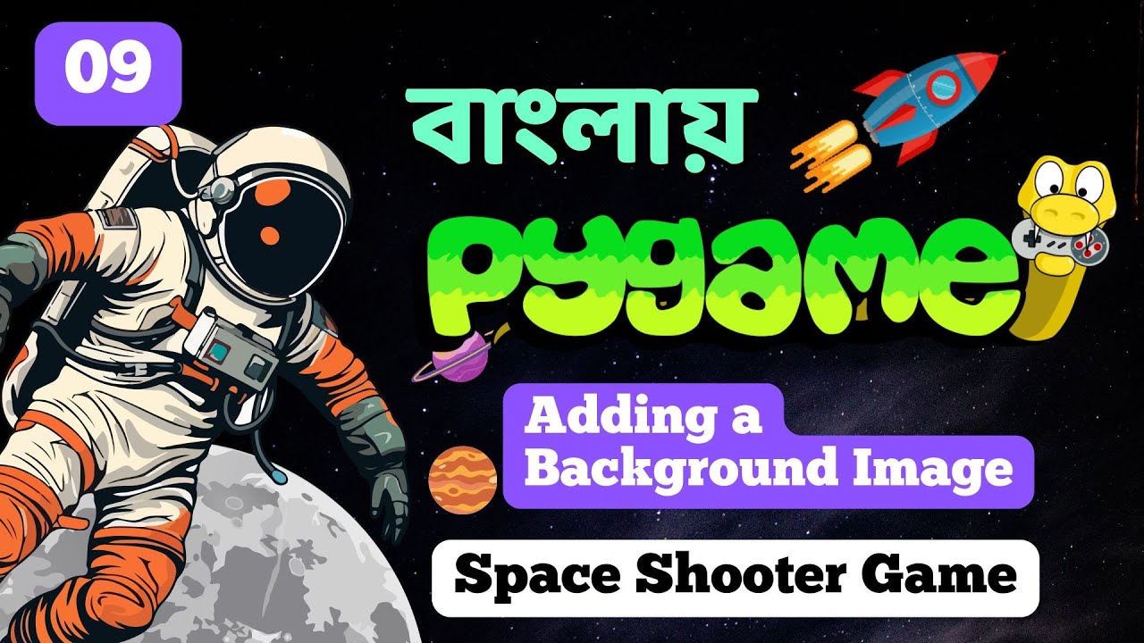Adding a Background Image in Pygame | Bangla Tutorial | Space Shooter ...