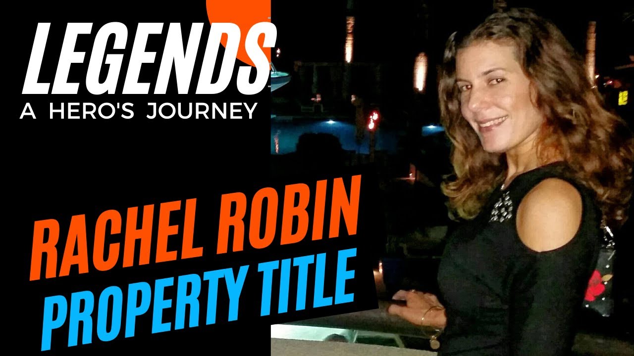 What You Need To Know About Property Titles with Rachel Robin | Legends ...
