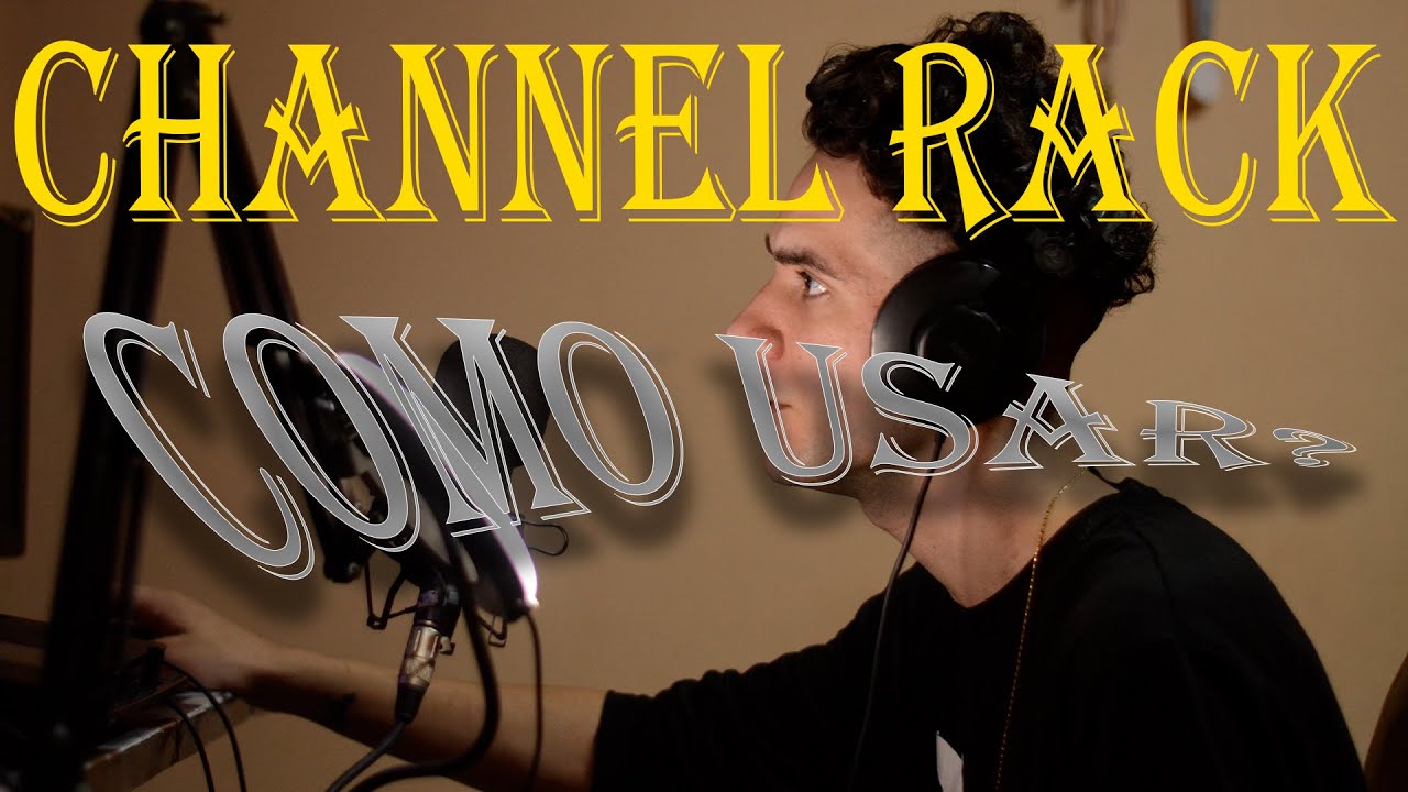 AULA 5 - CHANNEL RACK - COMO USAR PARA FAZER OS BEATS - YouTube