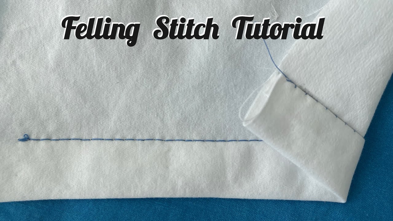 HAND SEWING | Felling Stitch tutorial for Hemline | Sewing Tutorial ...
